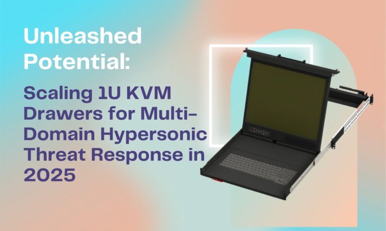 Unleashed Potential: Scaling 1U KVM Drawers for Hypersonic Threat Response