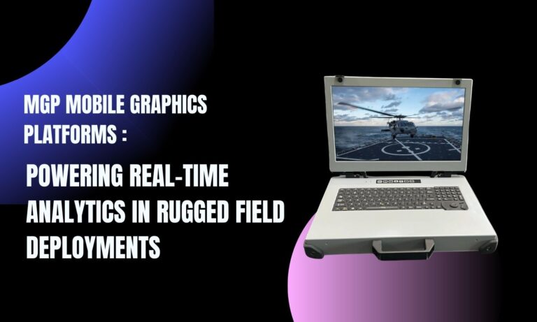 MGP Mobile Graphics Platforms for Real-Time Field Analytics | Rugged ...